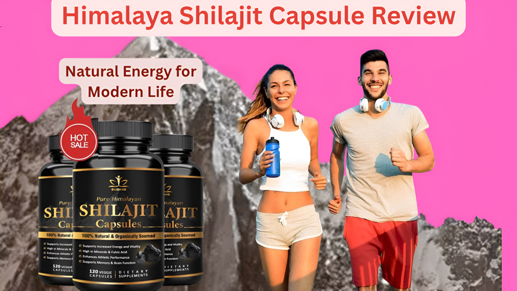 Himalaya Shilajit Capsule Review: Natural Energy for Modern Life